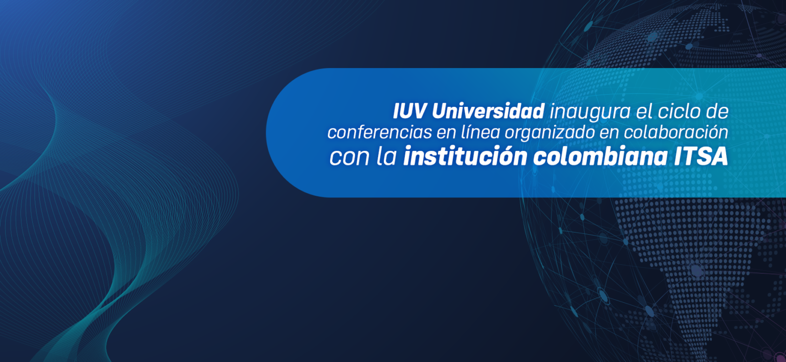 Blog - IUV Universidad inaugura el ciclo de conferencias en línea ...