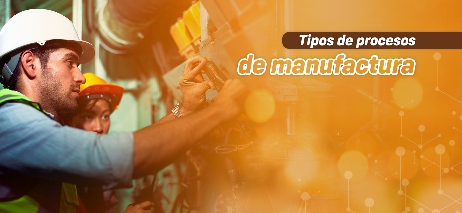 Blog - Tipos de procesos de manufactura